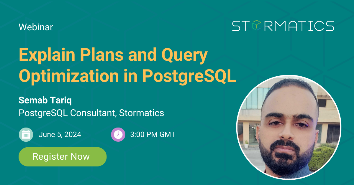 Webinar: Explain Plans and Query Optimization in PostgreSQL Webinar: Explain Plans and Query Optimization in PostgreSQL